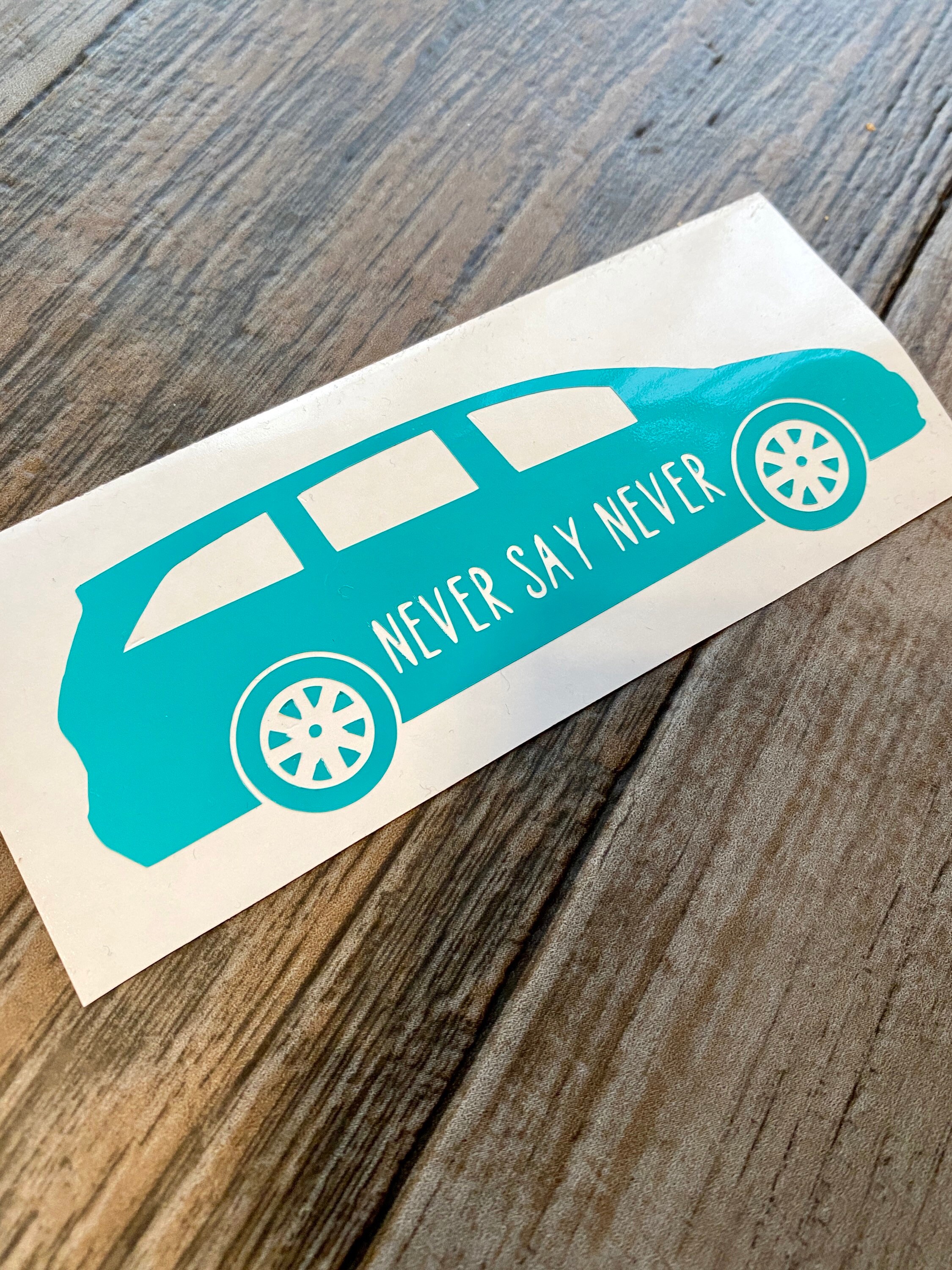Never Say Never Minivan Decal - Car Bumper Sticker - Etsy