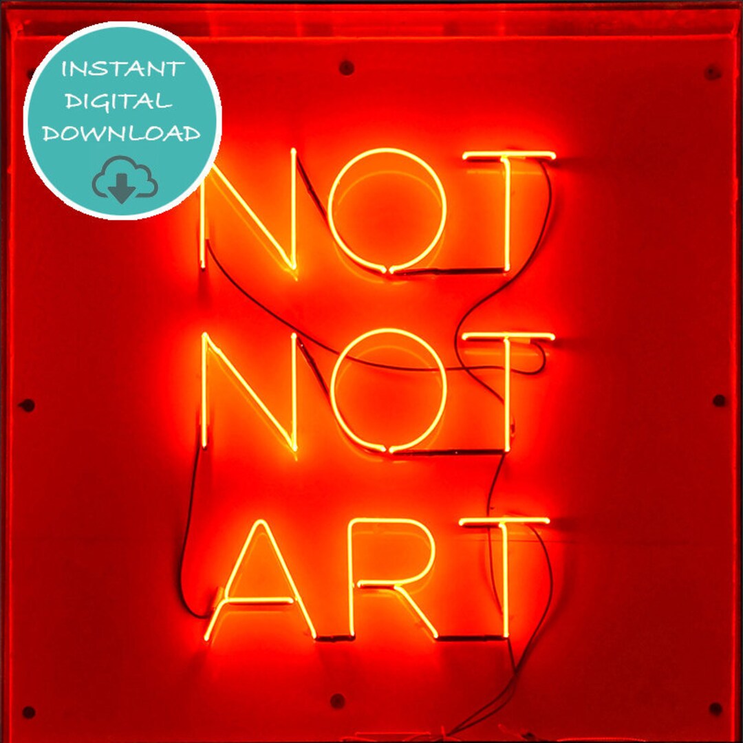 Digital Download - Neon Sign Not Not Art Photography Print ...