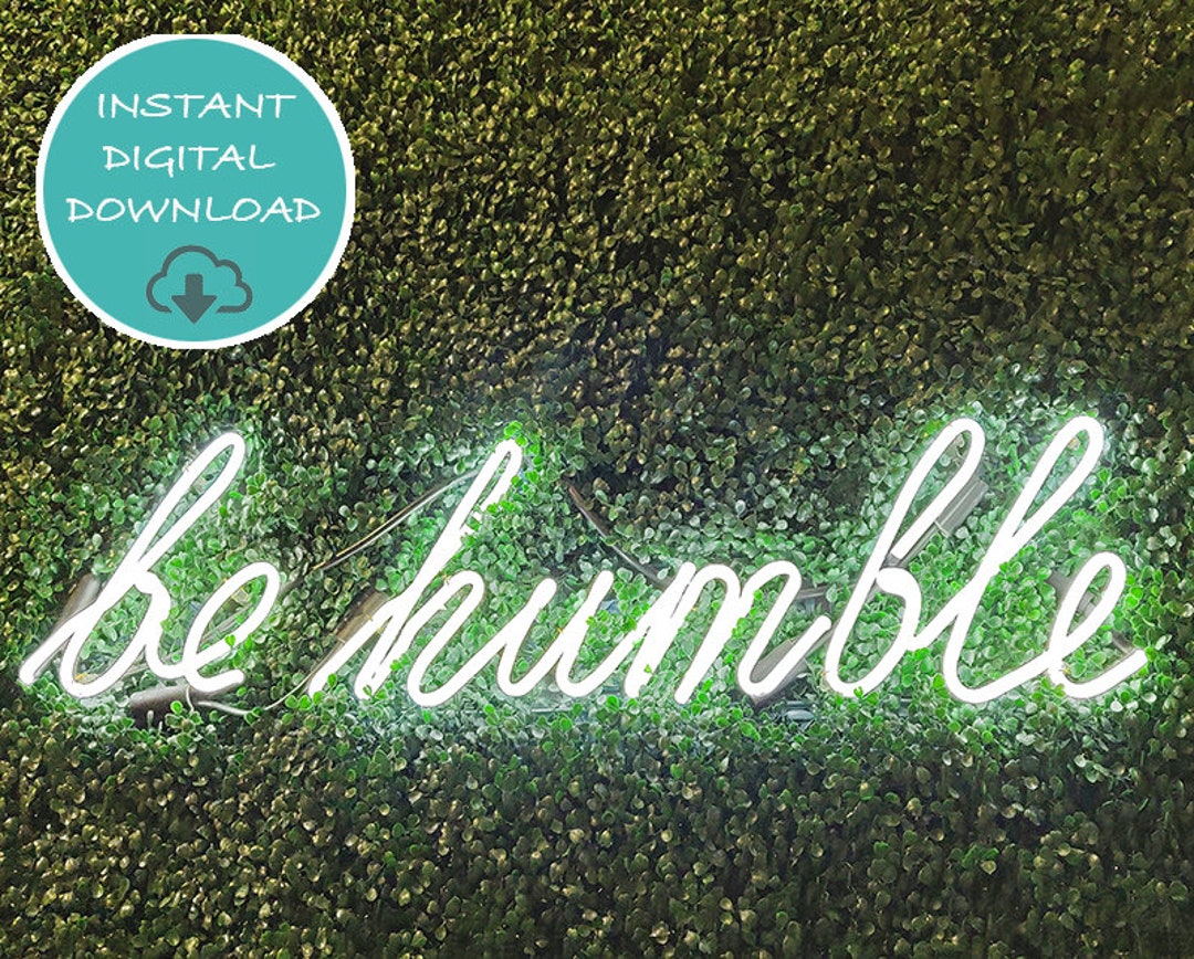 Digital Download - Neon Sign Art - Be Humble Sign Wall Decor - Urban ...