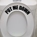 Put Me Down Toilet Seat Decal - Etsy