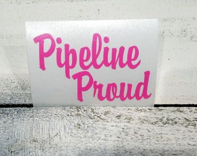 Pipeline Decal, Pipeline Wife Decal, Pipeline Sticker, Proud Pipeline ...