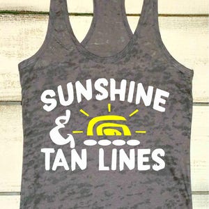 Summer Tops, Sunshine and Tan Lines, Beach Tank Top, Vacation Shirt ...