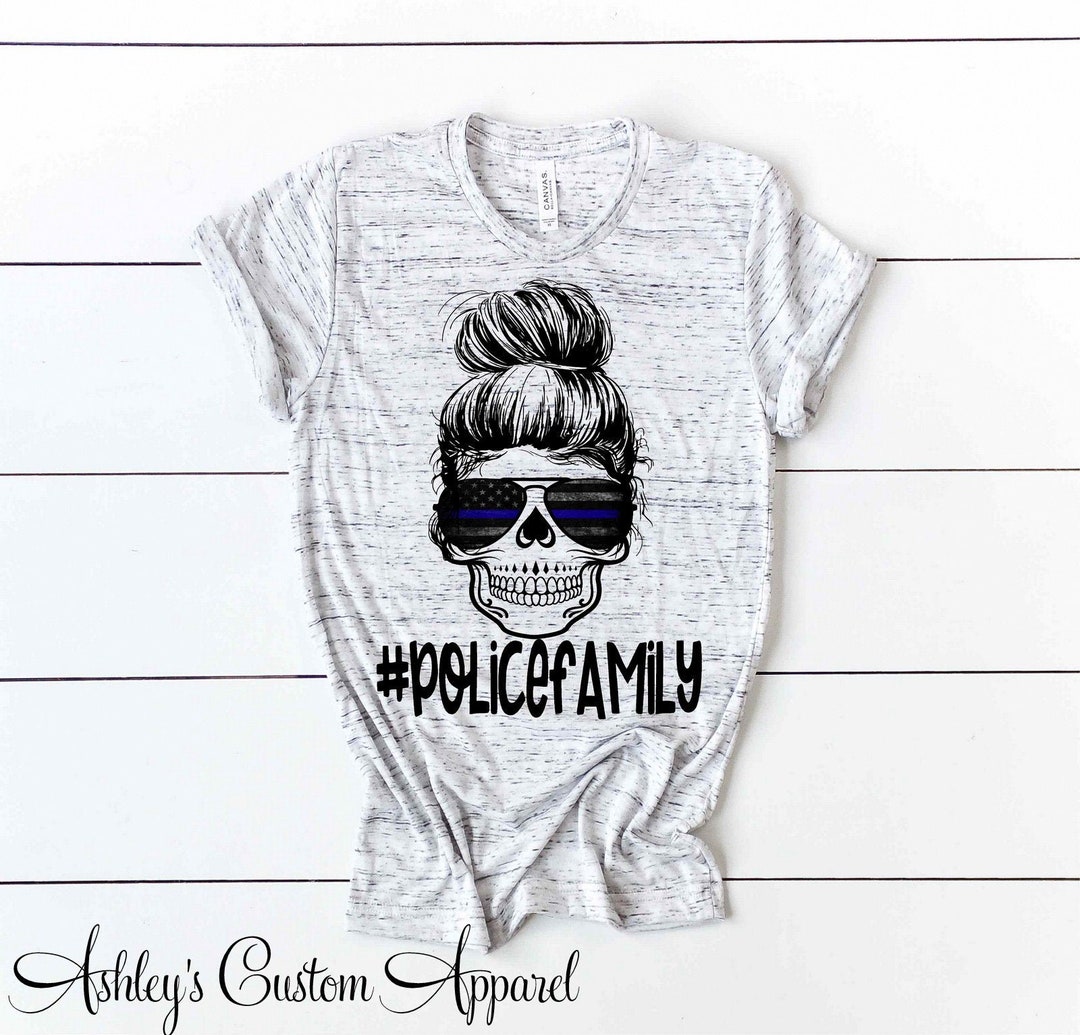 Police Family Shirt Custom Police Officer Wife Shirt Messy Bun Hair ...