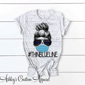 Custom Thin Blue Line Police Face Mask Shirt Messy Bun Hair | Etsy
