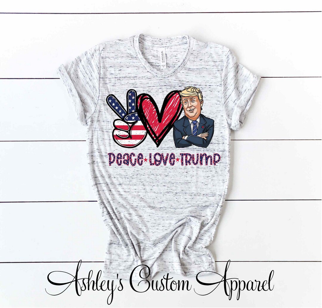 Peace Love Trump Womens Donald Trump Shirt Pro Trump Ladies Shirt ...