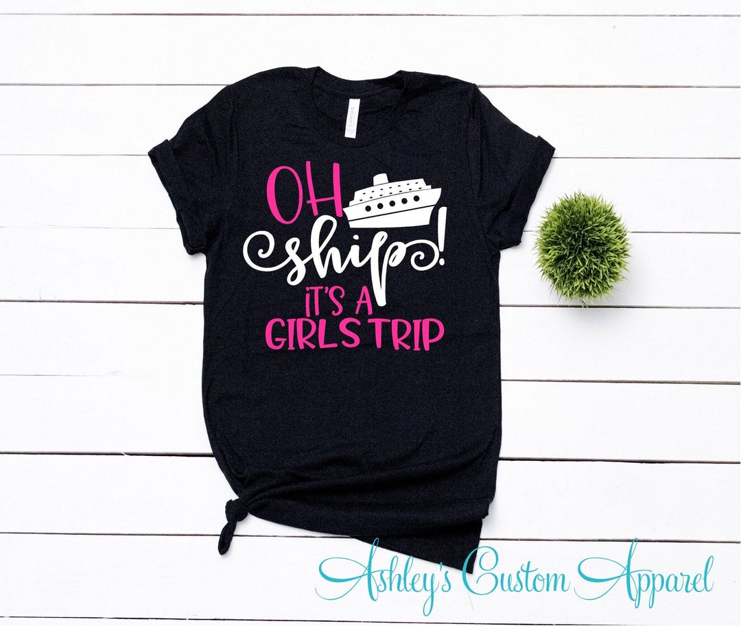 Cruise Shirts Ah Ship Its A Girls Trip Ladies Group Cruise Vacation T Shirts Matching Cruise ...