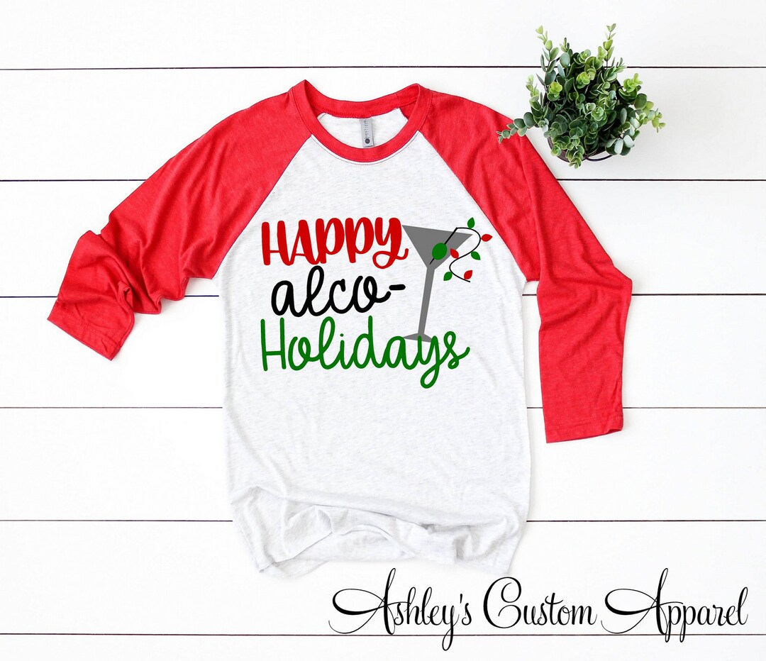 Holiday Drinking Shirts Christmas Shirts for Women Happy Alco Holidays ...