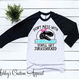 Funny Grandma Shirts Dont Mess With Grandmasaurus Youll Get ...