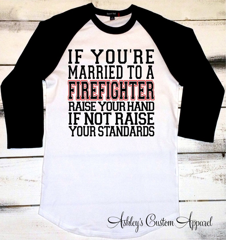 Firefighter Wife Shirt If Youre Married To A Etsy