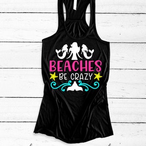 Beaches Be Crazy Funny Beach Vacation Shirts Girls Trip Matching ...