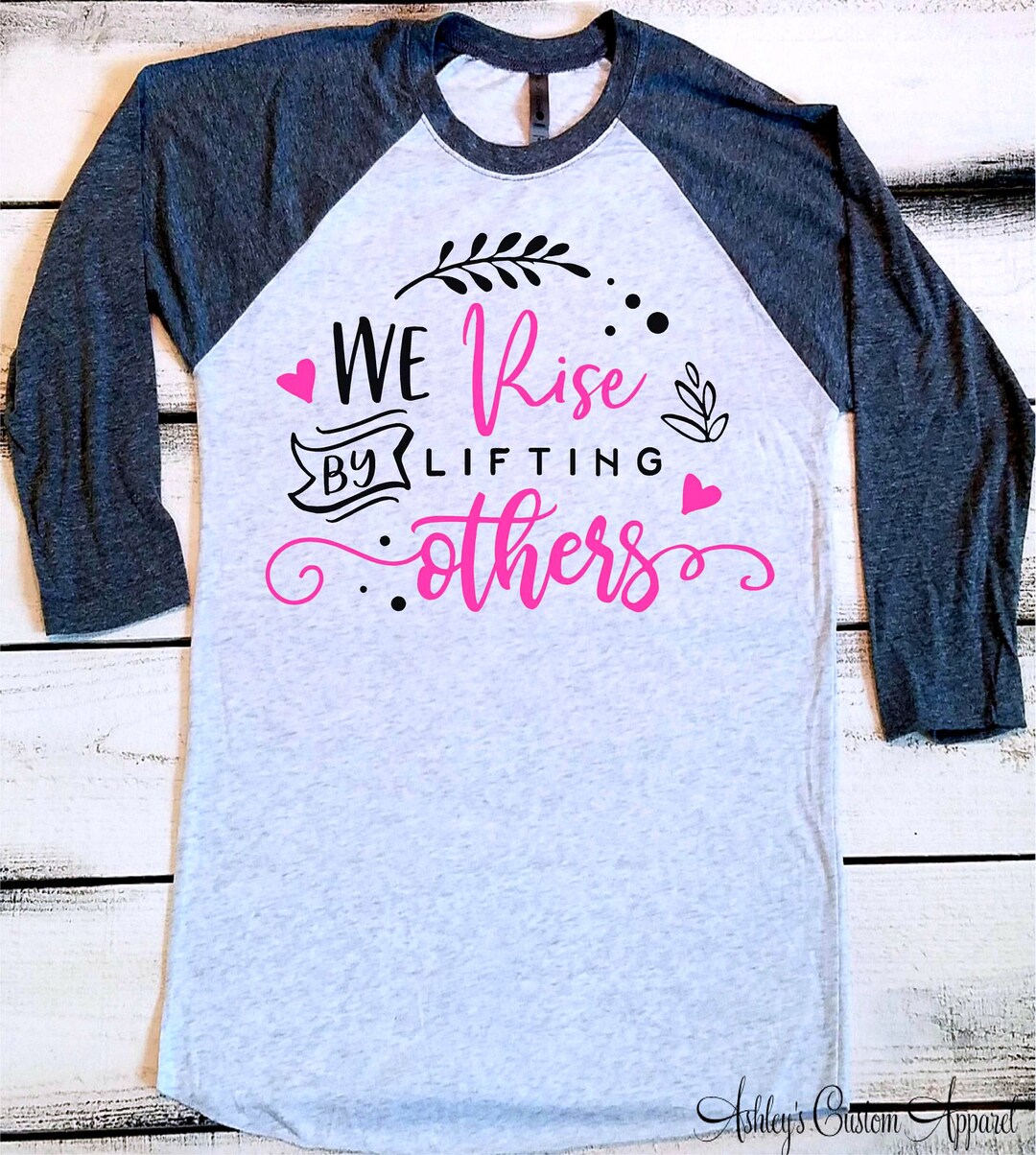 Inspirational Shirts for Women We Rise by Lifting Others Baseball ...