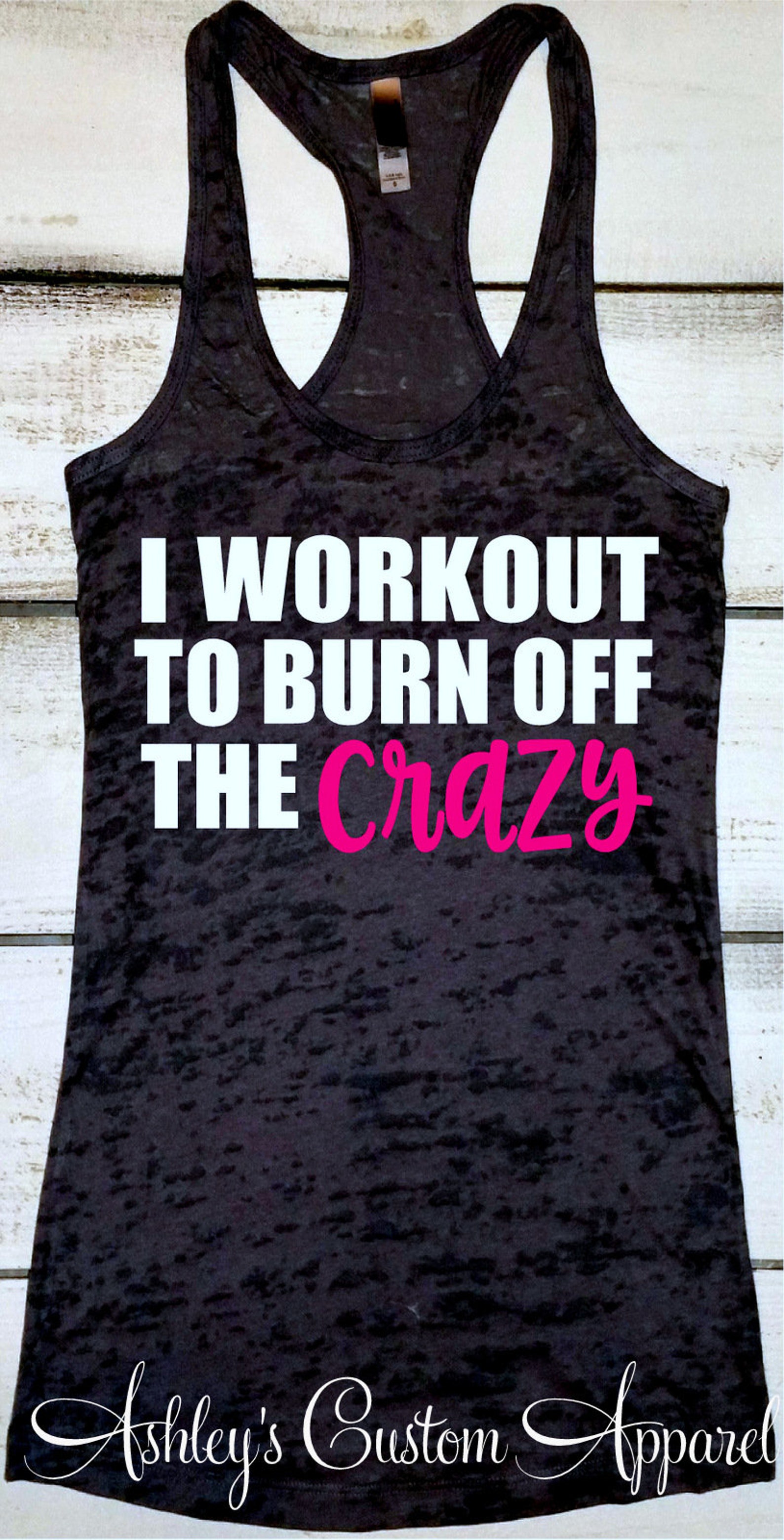 Funny Workout Tank Tops I Workout to Burn off the Crazy Bella | Etsy