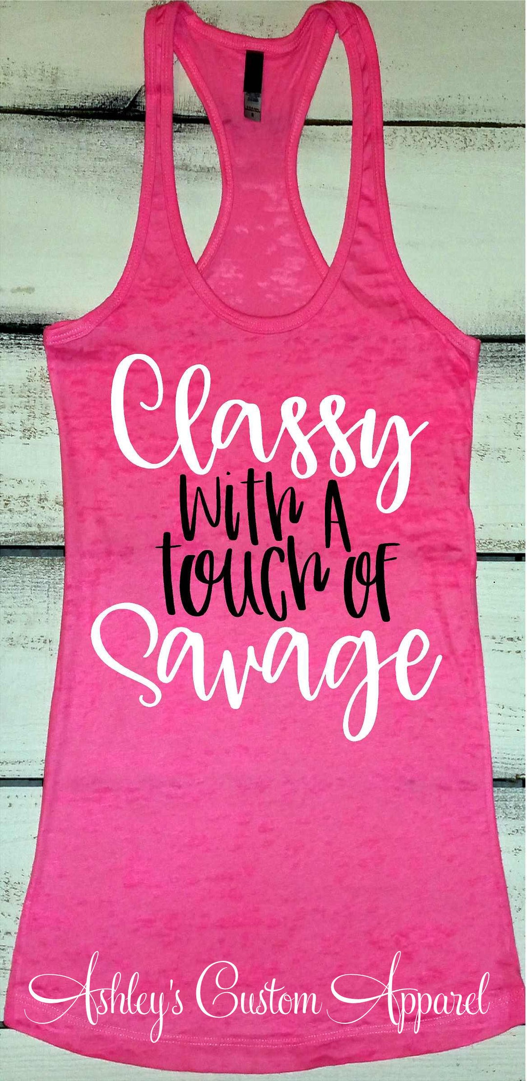Savage Shirt Classy With A Touch of Savage Best Friend Gifts - Etsy
