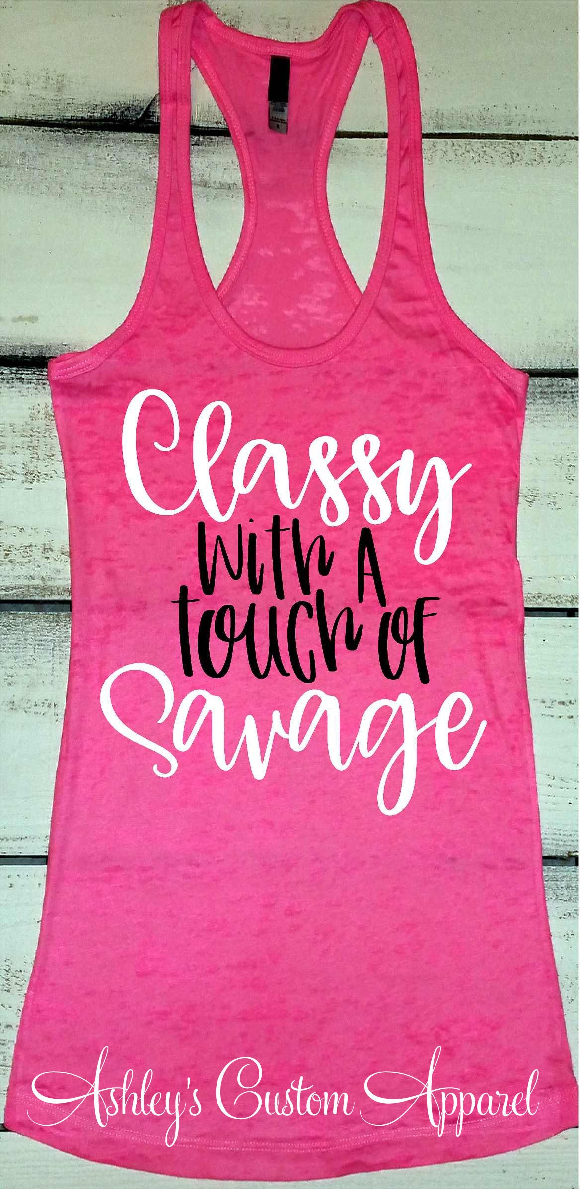 Savage Shirt Classy With A Touch of Savage Best Friend Gifts - Etsy