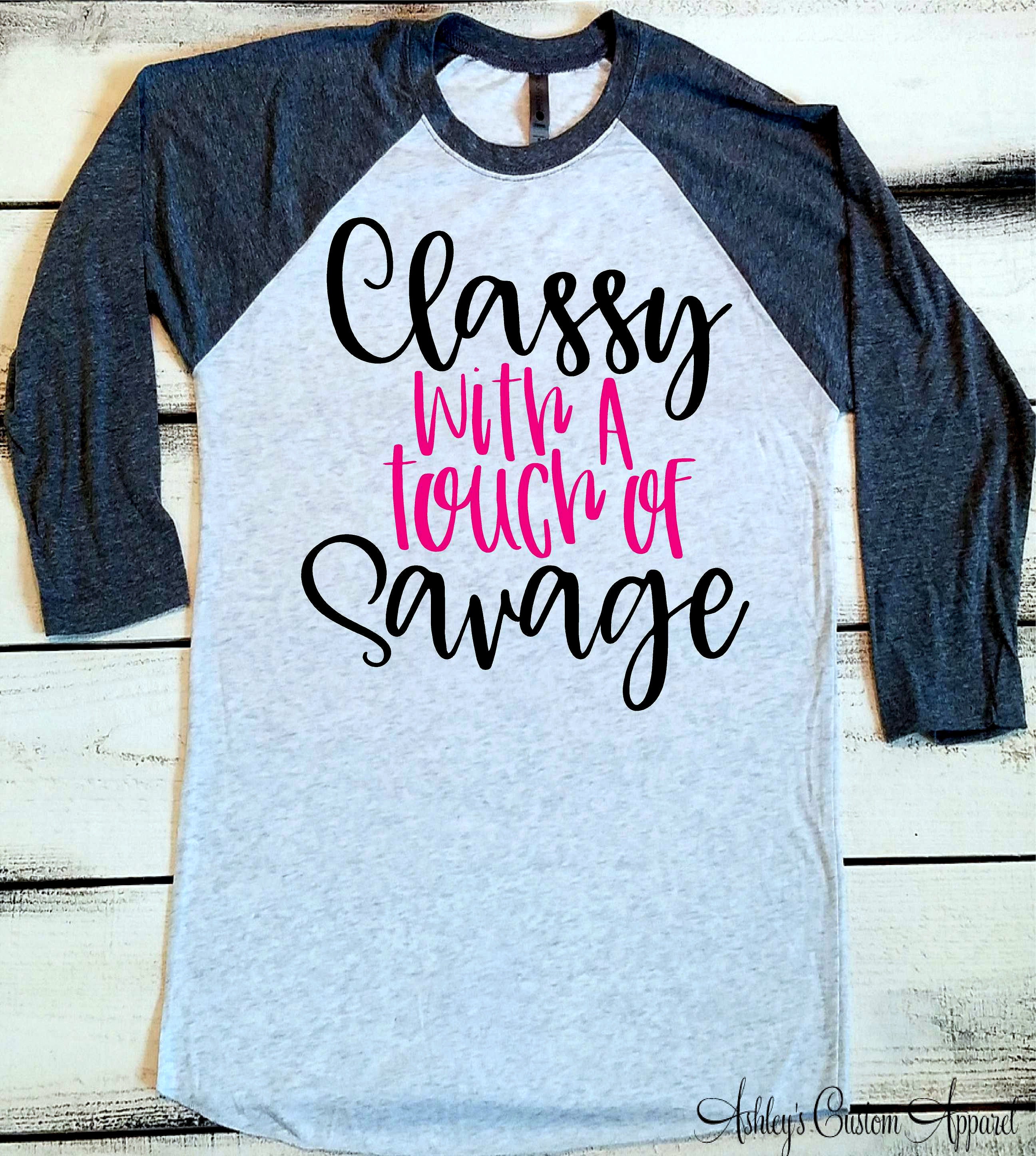 Savage Shirt Classy With A Touch of Savage Best Friend Gifts - Etsy