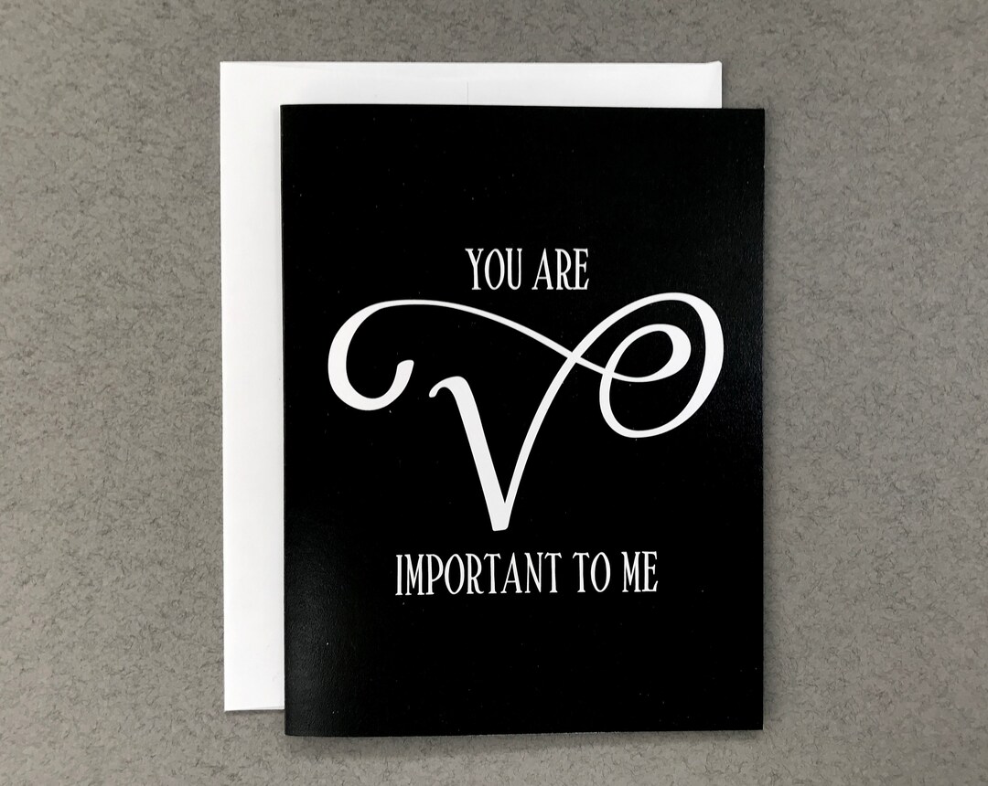 You Are V Important to Me / Very Important / Special Card / Meaningful ...