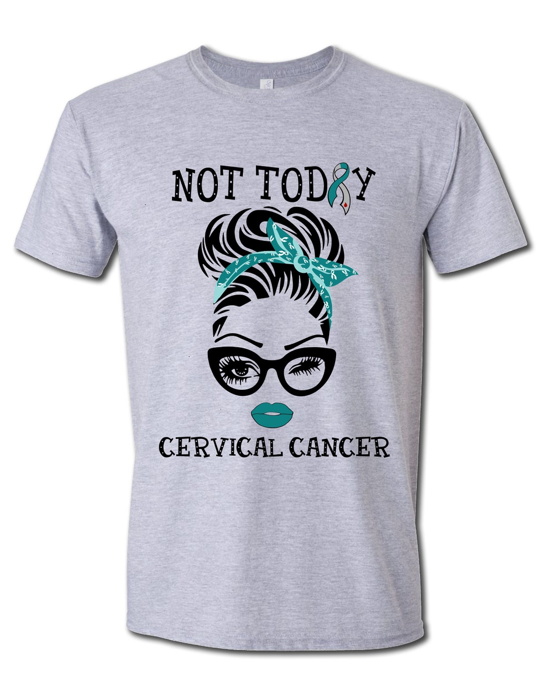 Cervical Cancer T-shirt for Fundraiser, Fighting Cancer, Not Today ...