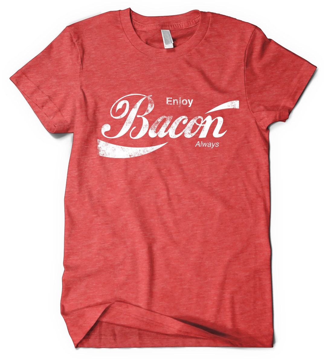 Enjoy Bacon Always T-shirt: Fun Foodie Tee, Foodie Gift, BBQ Lover Tee ...