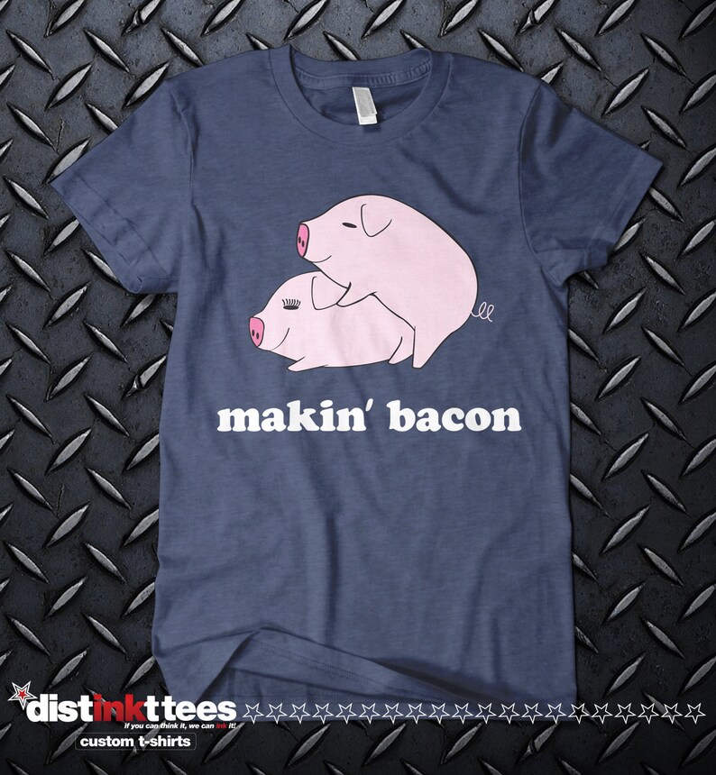 Makin' Bacon T Shirt Bacon Lover Shirt for Him and Her - Etsy