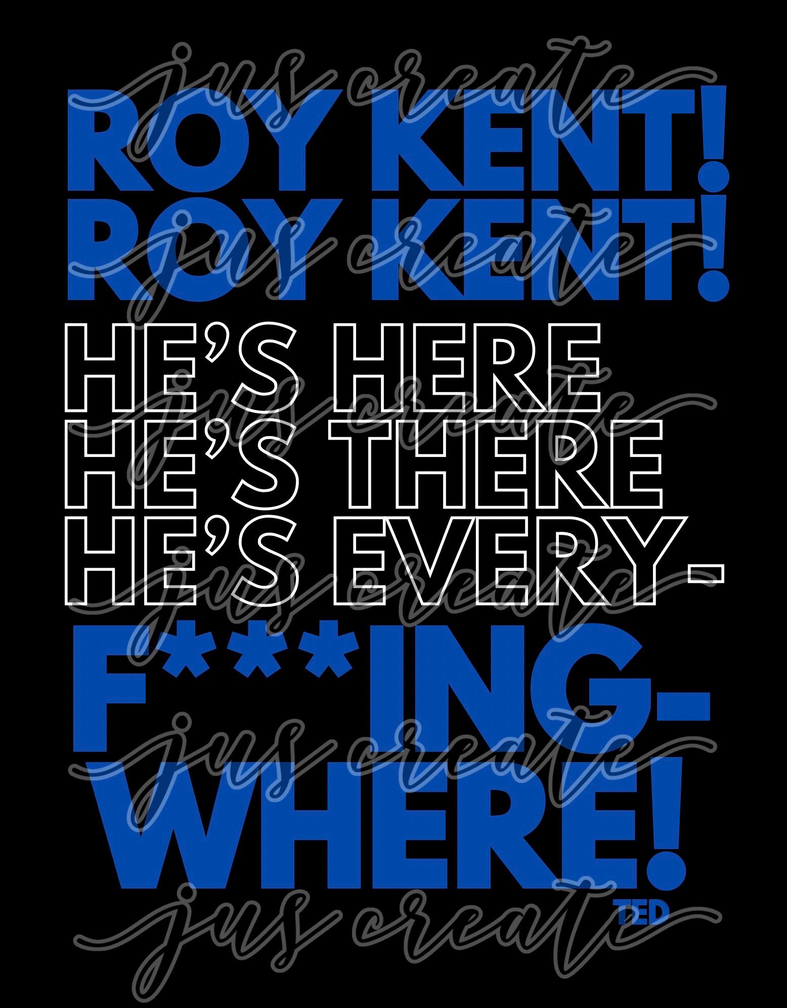 Roy Kent Roy Ken He’s Here He’s There PNG *digital Download* - Etsy
