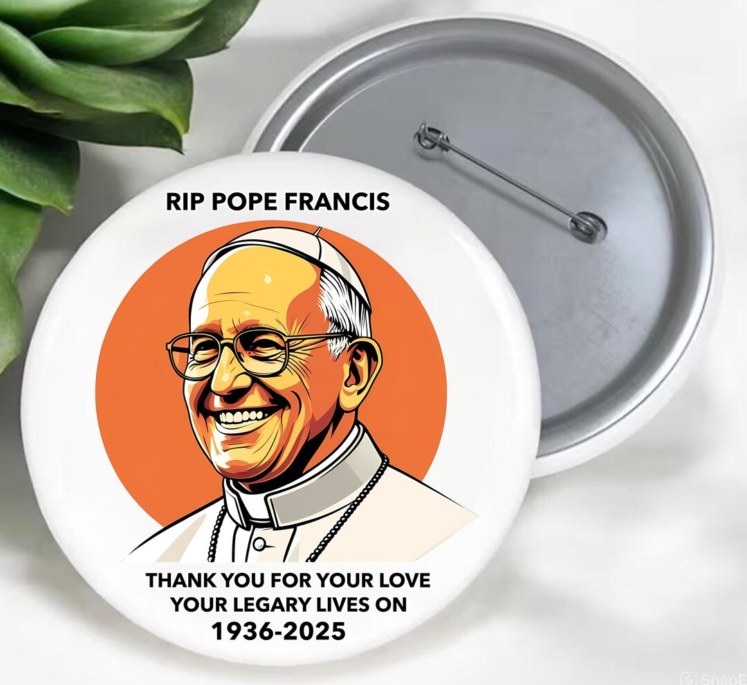 RIP Pope Francis Pin, Memorial Button, Thank You for Your Love, Pope ...