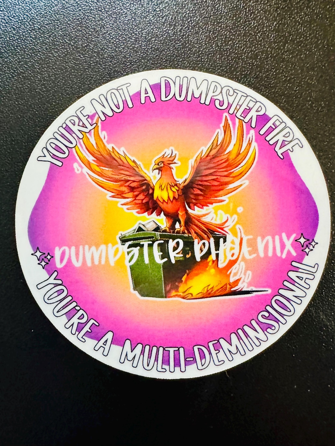 Dumpster Phoenix Sticker – You're Not a Dumpster Fire, You're a Multi ...