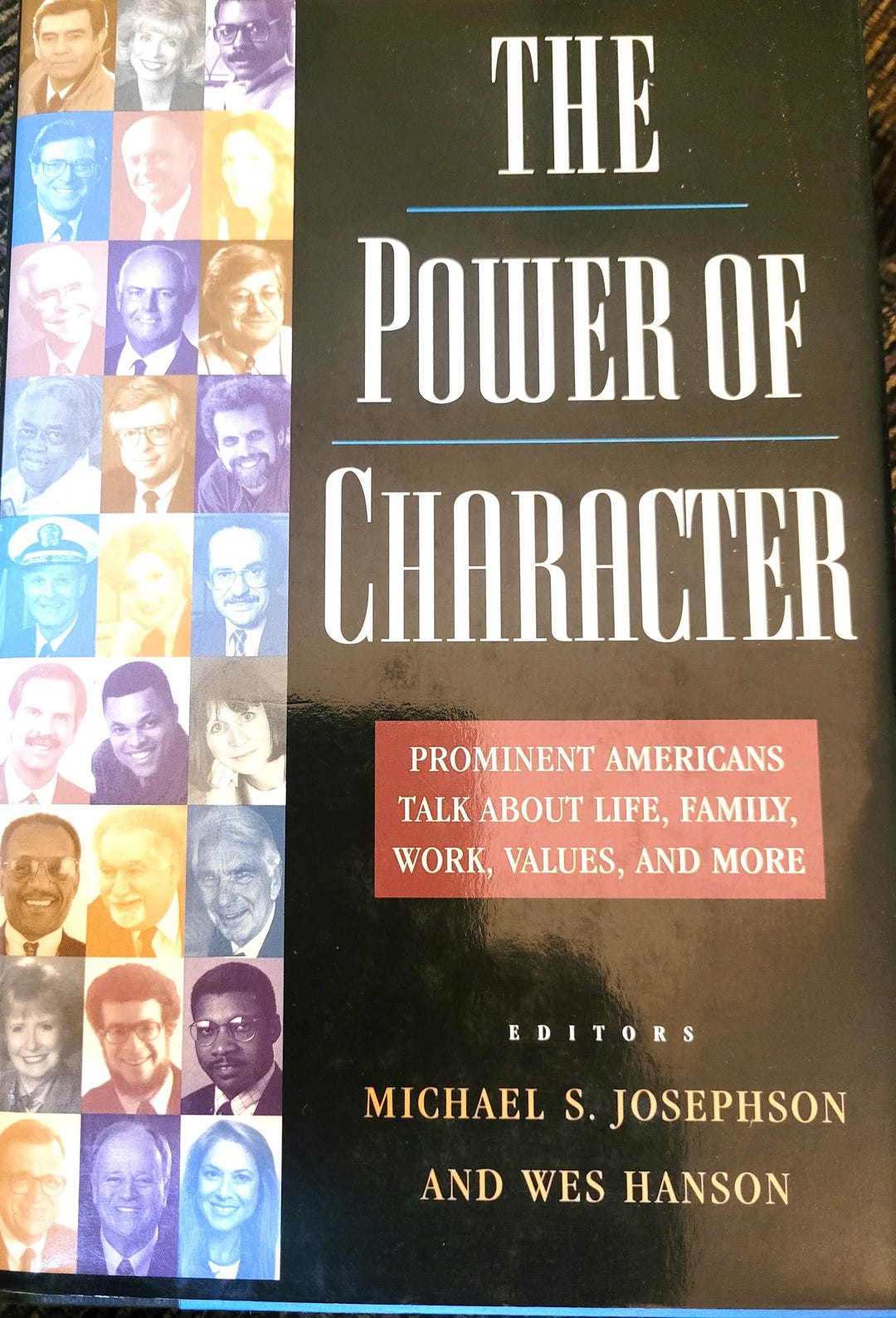 The Power of Character - Prominent Americans Talk About Life, Family ...