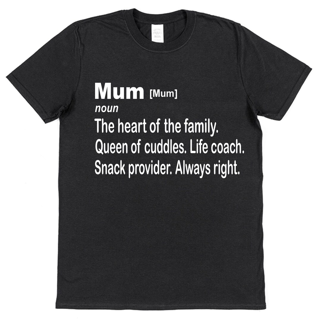 Funny Mum Dictionary Definition T-shirt Humorous & Affectionate Gift ...
