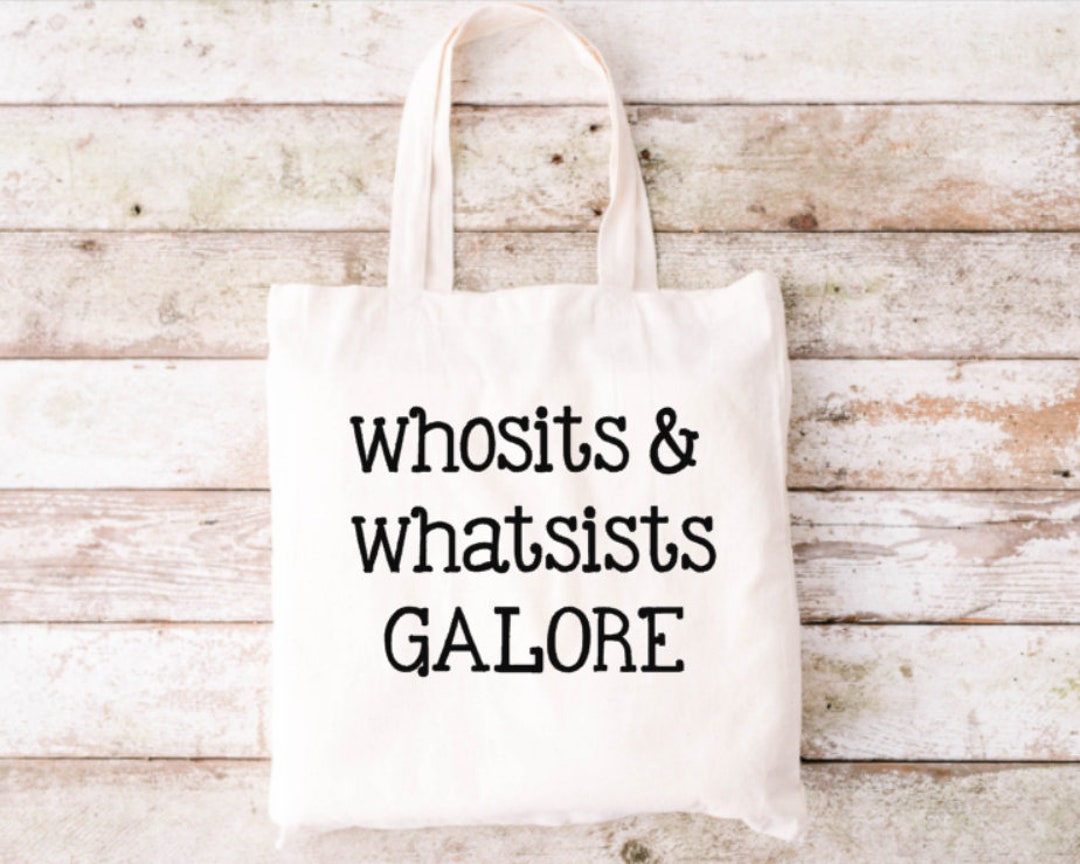 Whosits and Whatsits Galore Tote Bag: Funny Canvas Tote - Etsy