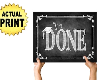 I'm Done Sign, I'm Done Photo Prop, Graduation Sign, Grad Sign, 2024 ...