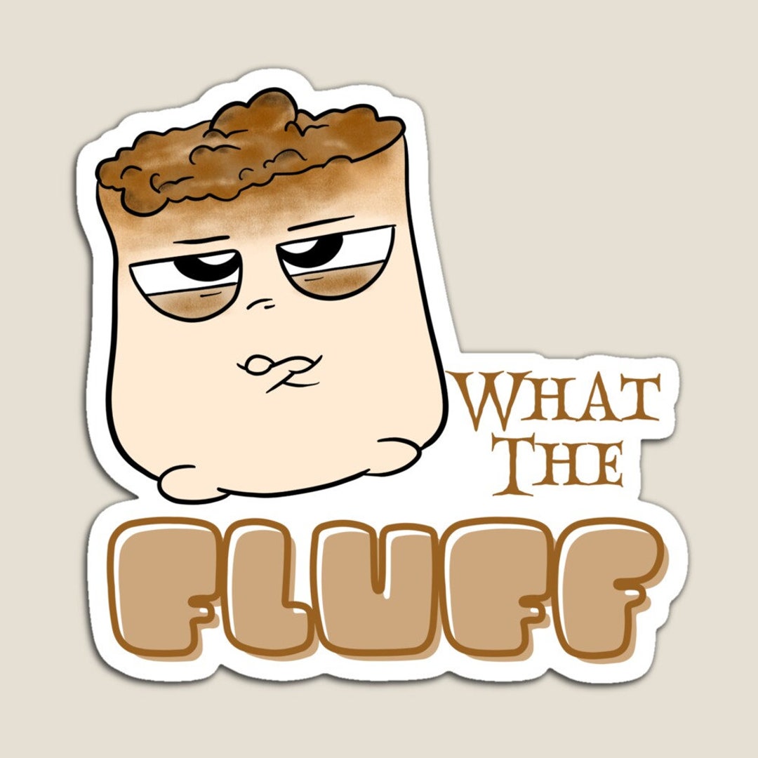 What the Fluff Funny Die-cut Stickerlvinyl Stickerlgift Large Sticker - Etsy