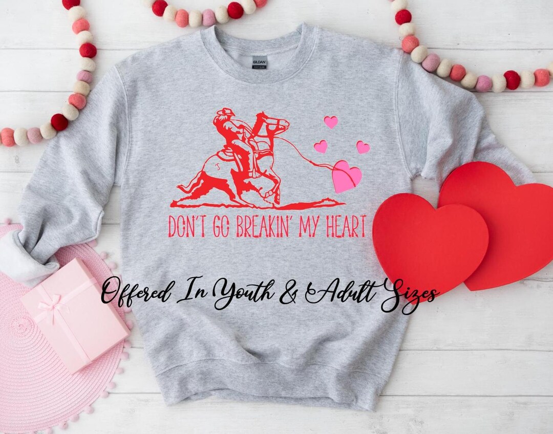 Breakaway Roping Valentine Shirt, Don't Go Breaking My Heart, Cowgirl ...