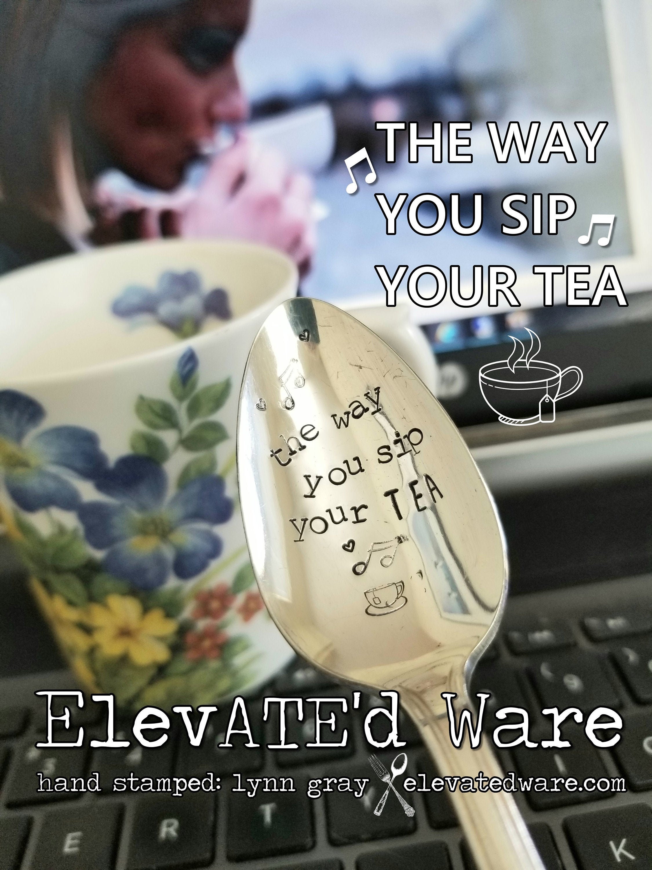 The Way You Sip Your TEA Hand Stamped TEA Spoon Teaspoon Tea Lover Tea ...