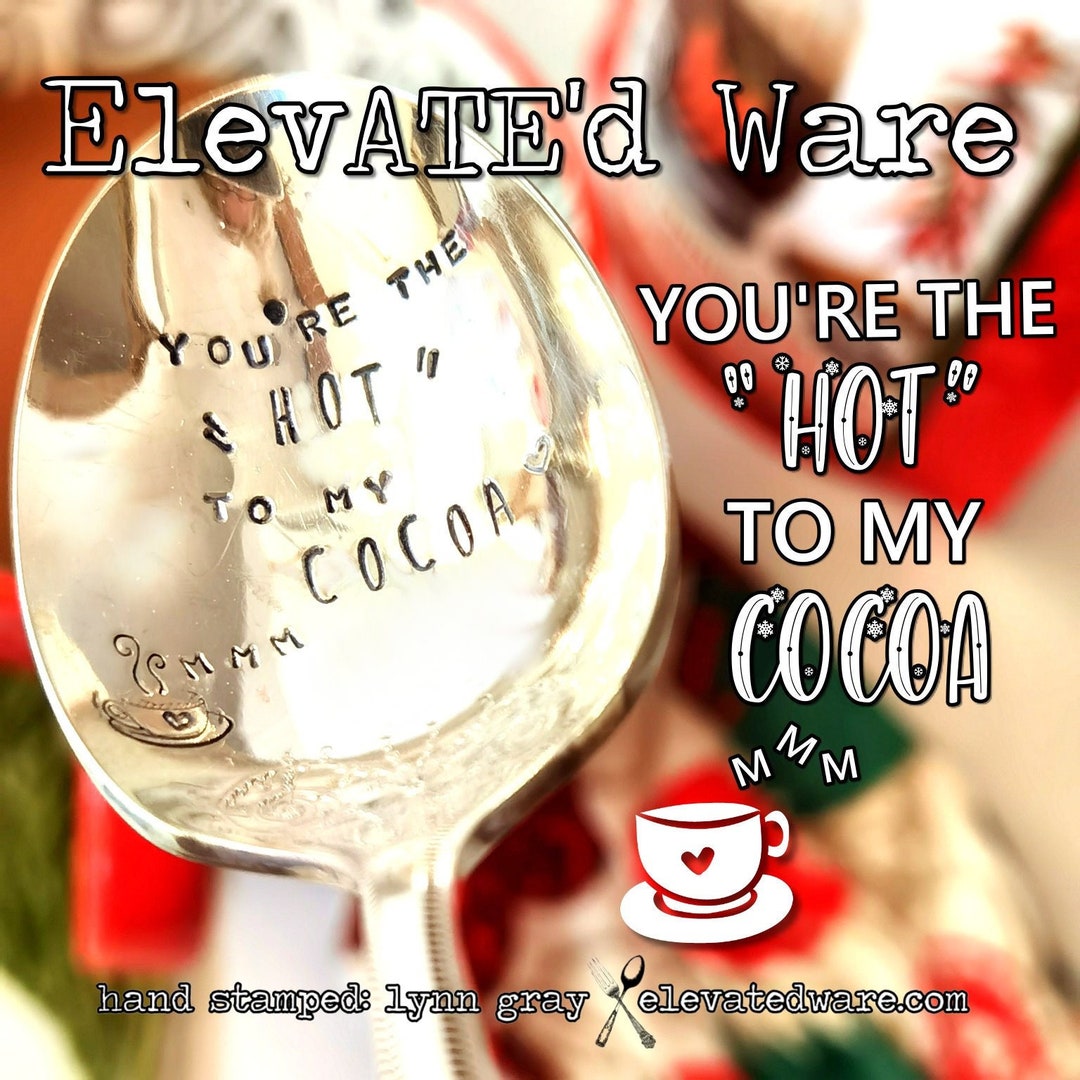 You're the HOT to My COCOA - Hand Stamped - Vintage - Cocoa Spoon - Hot ...
