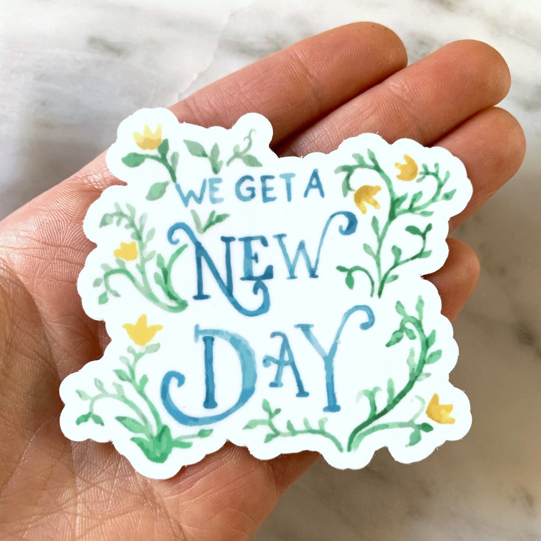 We Get a New Day Sticker, Gift for Her, Cute Stickers for Water Bottle ...