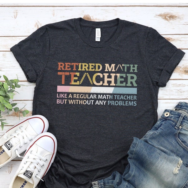 Retired Math Teacher T Shirt - Etsy