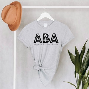 Aba Shirt, Aba Therapy, ABA, Aba Therapist Gift, Shirt for Behavior ...