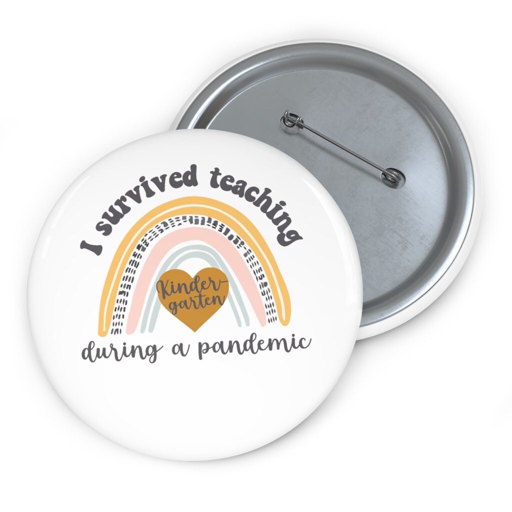 I Survived Kindergarten During A Pandemic K Teacher Pin - Etsy