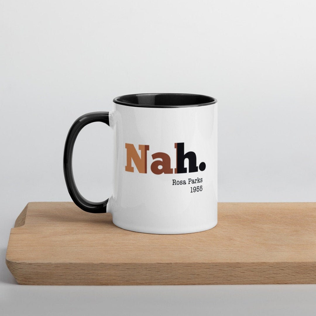 Nah Rosa Parks | Civil Rights Mug | Feminist Present | Inspirational ...