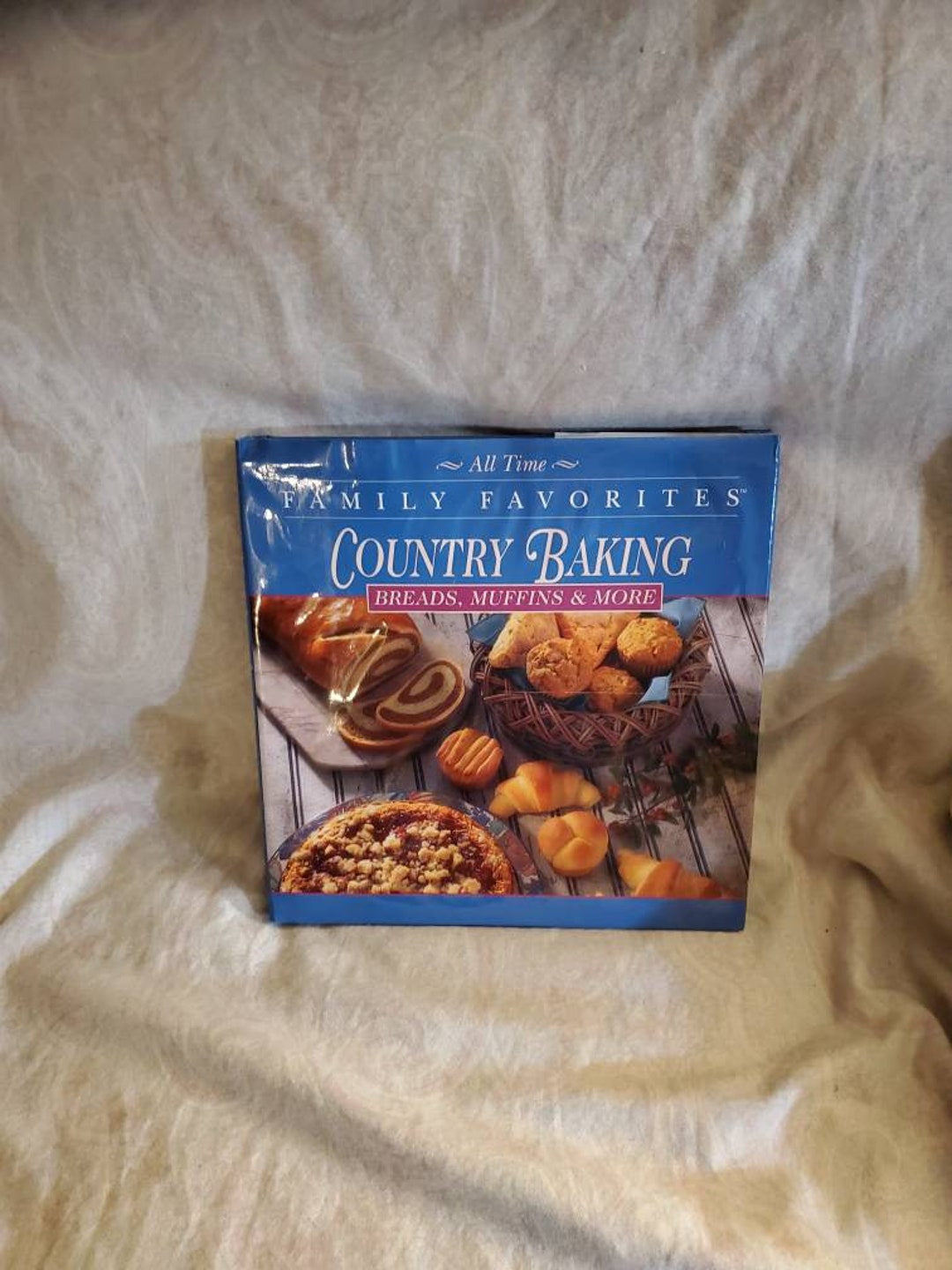 All Time, Family Favorites, Country Baking, Breads, Muffins and More ...