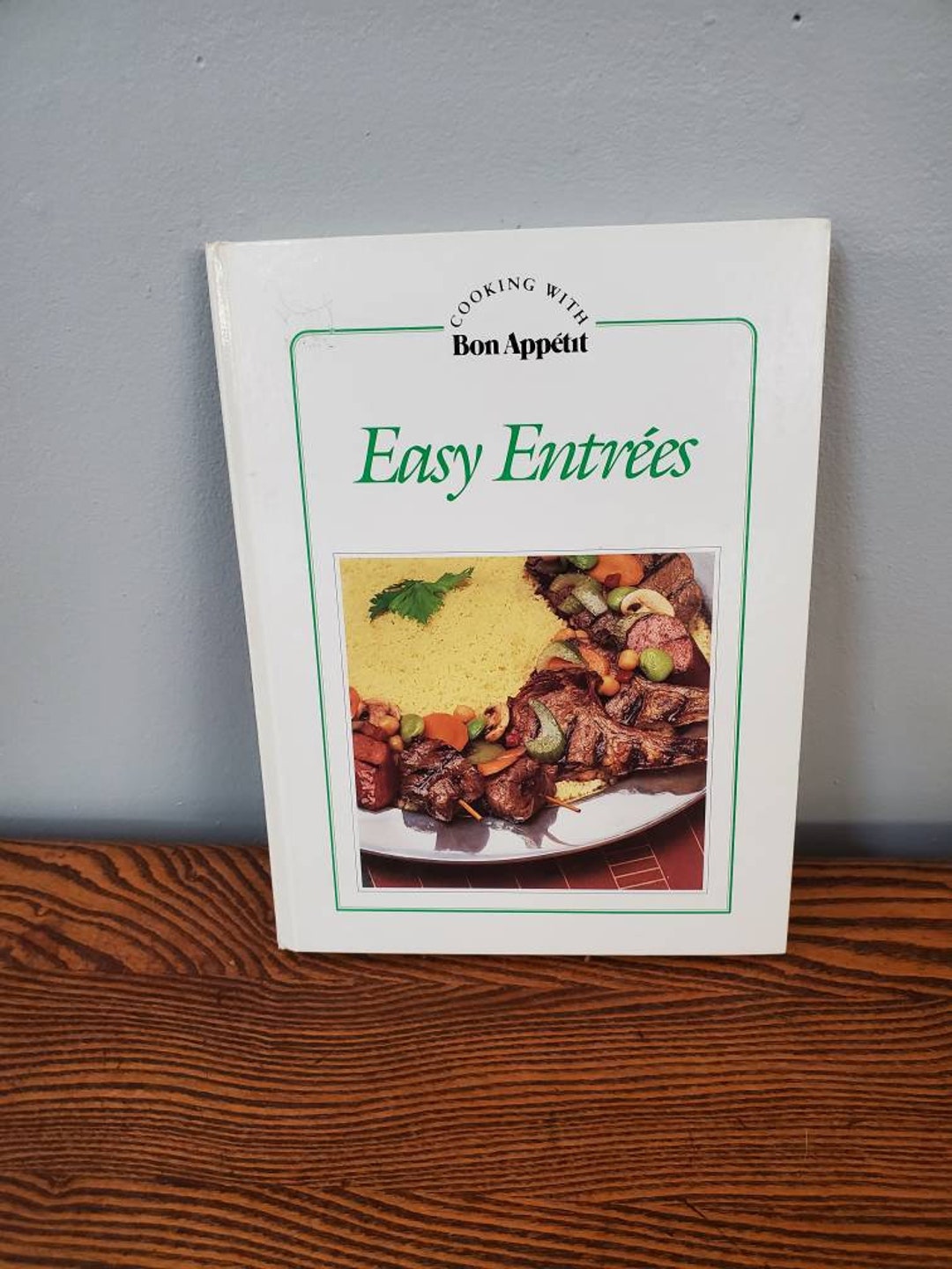 Cooking With Bon Appetit, Easy Entrees, 1987 Hardback, Cook Book ...