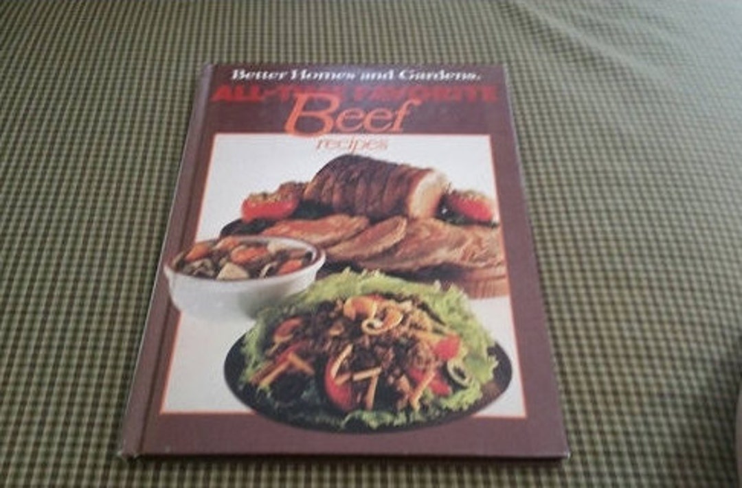Better Homes and Gardens All Time Favorites Beef Recipes Cookbook 1977 ...