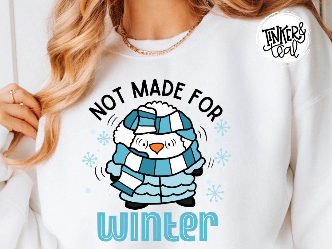 Not Made for Winter SVG Funny Winter SVG Winter Quotes Penguin - Etsy