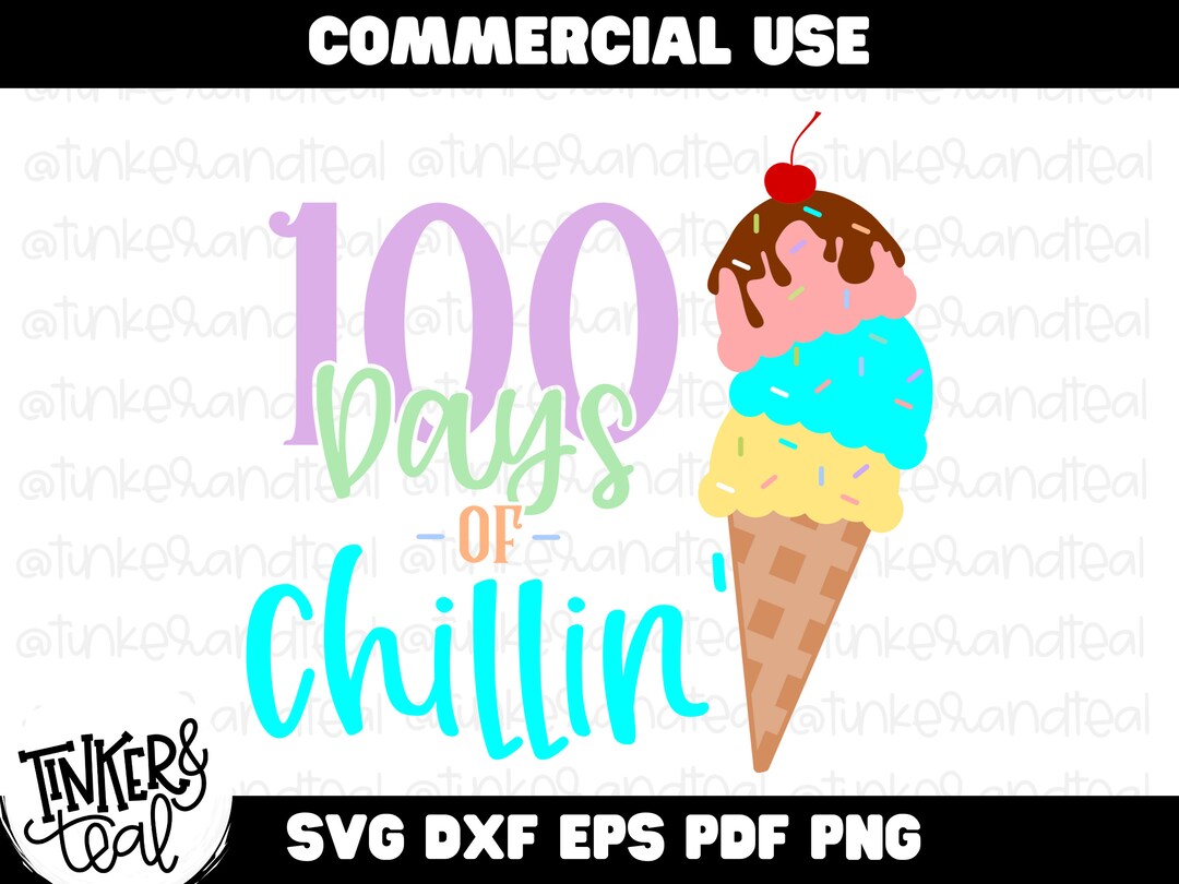 100 Days of Chillin' SVG 100 Days of School SVG Ice Cream SVG Cut Files ...