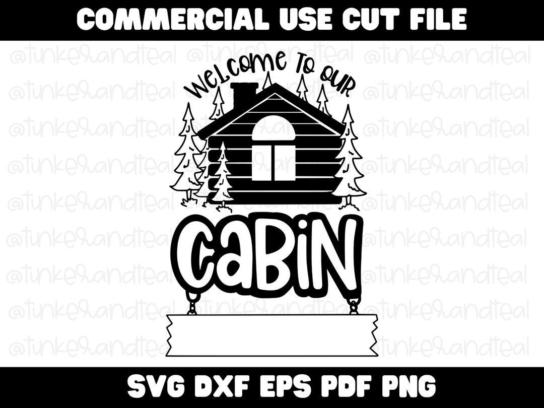 Welcome to Our Cabin Custom Sign SVG Custom Cabin Sign SVG - Etsy