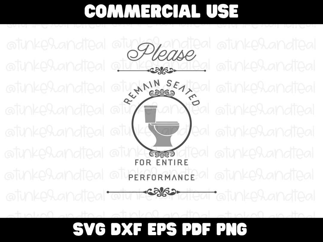 Please Remain Seated for Entire Performance SVG | Cricut Cut File ...