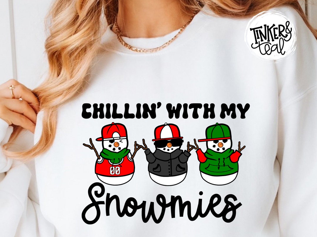 Chillin With My Snowmies SVG Cricut Cut File Funny Snowman Svg Snow Svg ...