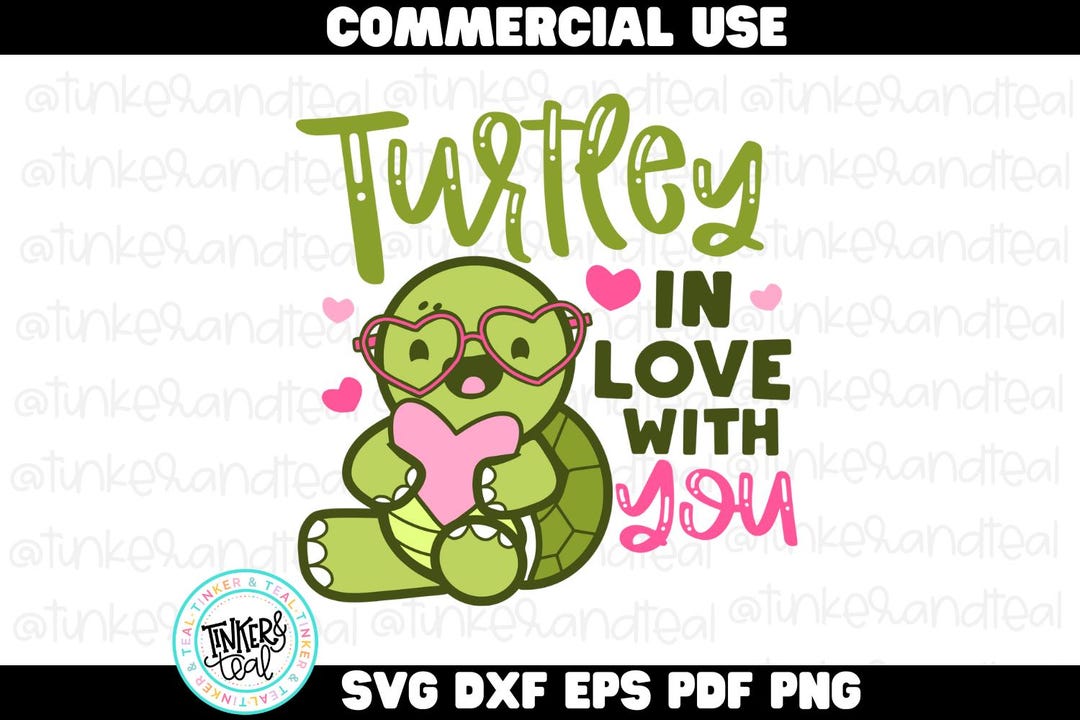 Turtley in Love With You Svg, Cute Turtle Valentine Svg, Valentines Day ...