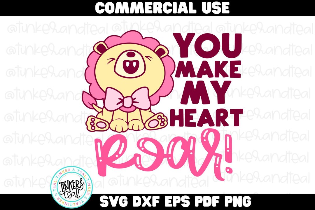 You Make My Heart Roar Svg, Cute Lion Valentine Svg, Valentines Day Svg ...