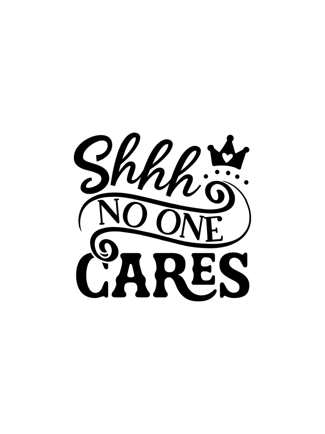 VINYL Car Decal Shhh No One Cares Decal Funny Decal Sarcastic Decal ...
